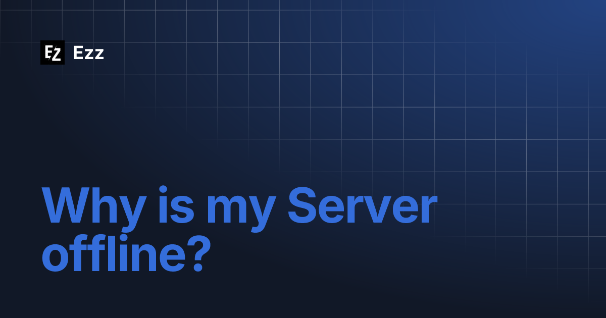 Why is my Server offline? | Ezz